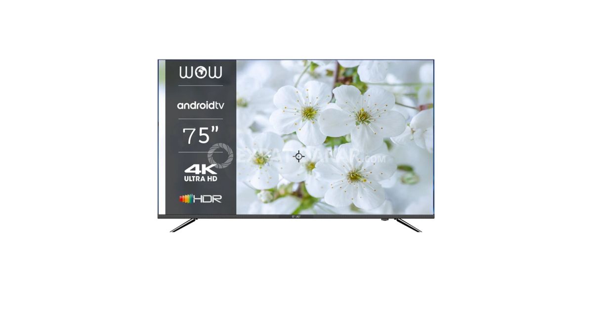 TÉLÉVISEUR WOW 75POUCES SMART TV ANDROID 4K - Plateau | Expat-Dakar