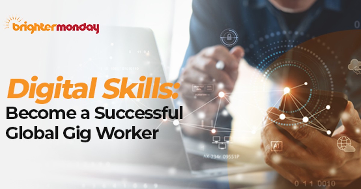 Digital Skills: Become a Successful Global Gig Worker Course | BrighterMonday