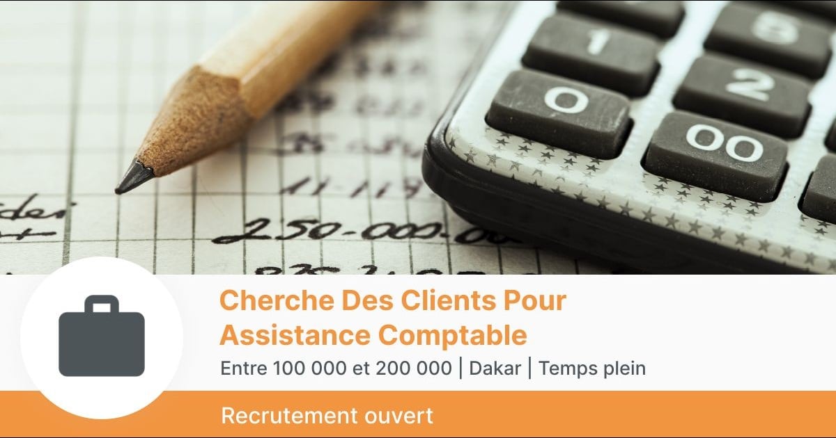 CHERCHE DES CLIENTS POUR ASSISTANCE COMPTABLE - Plateau | Expat-Dakar