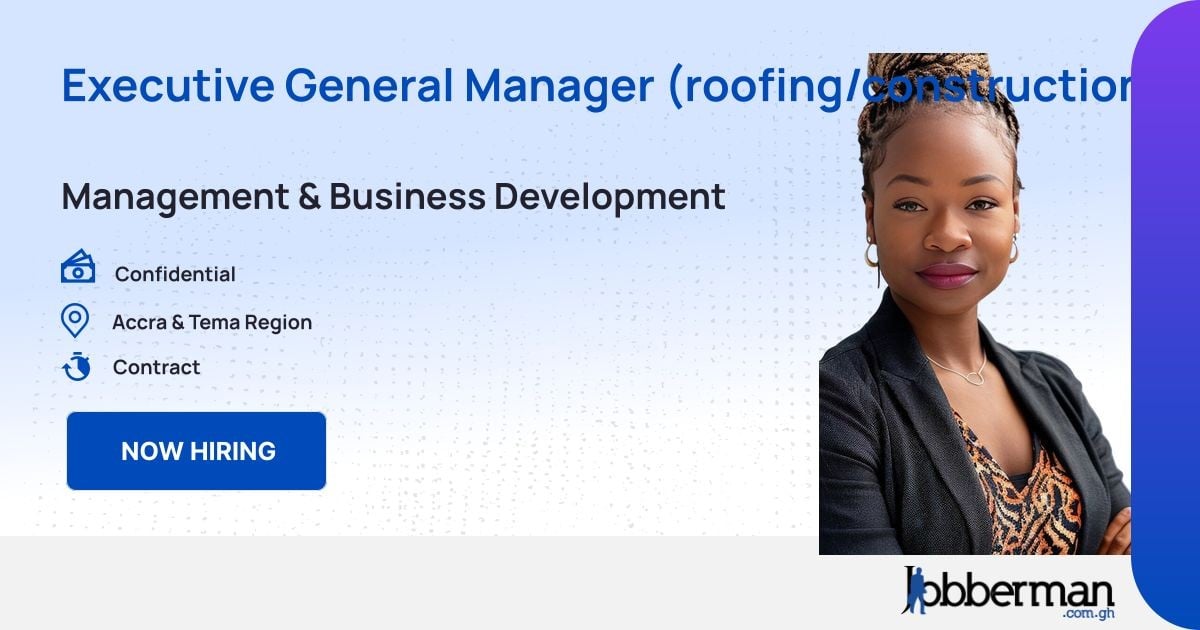 Executive General Manager (roofing/construction/manufacturing) - Only ...
