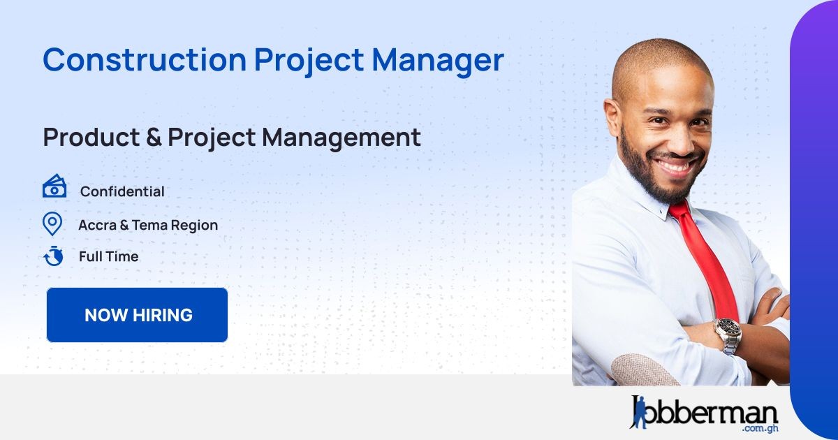 Construction Project Manager at P & PG | Jobberman