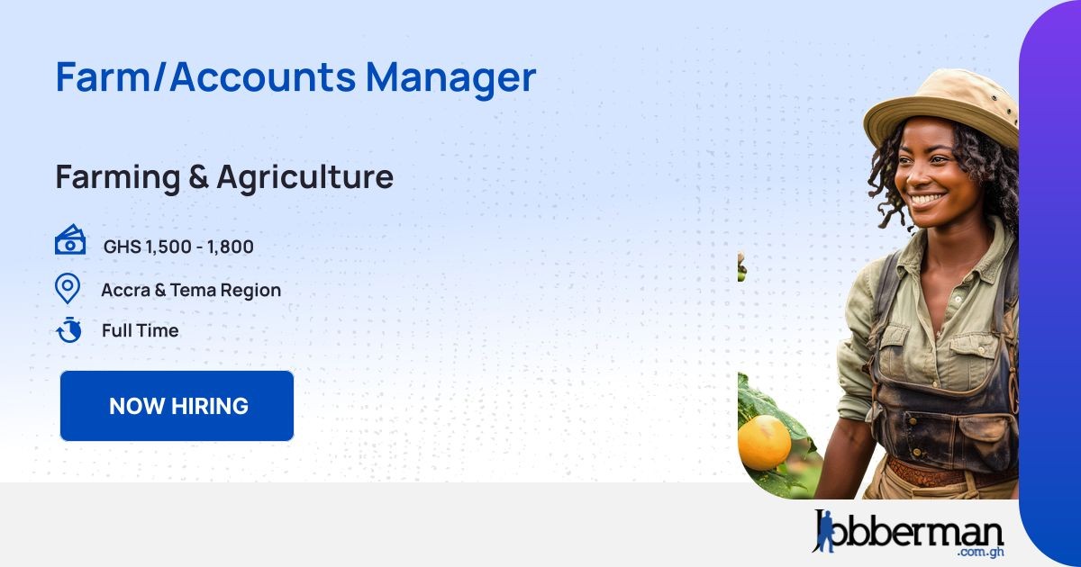 Farm/Accounts Manager at GA Farms | Jobberman