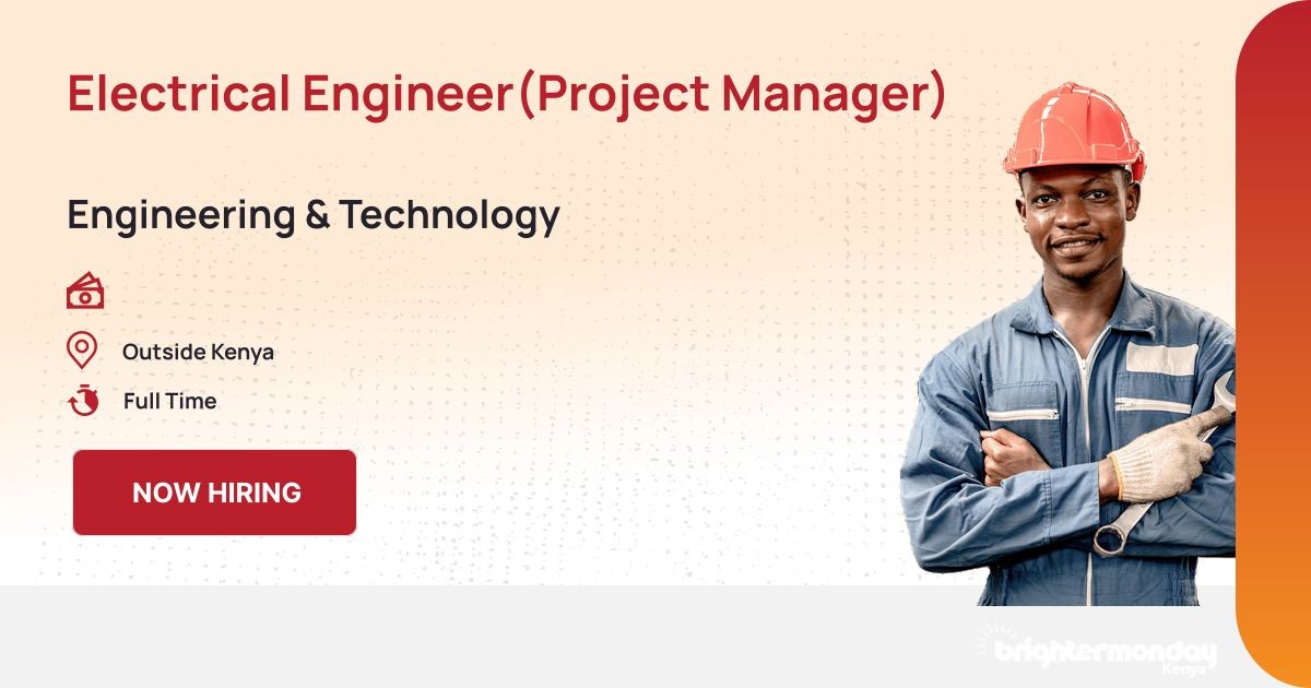 Electrical Engineer(Project Manager) at Kaziweza Limited | BrighterMonday