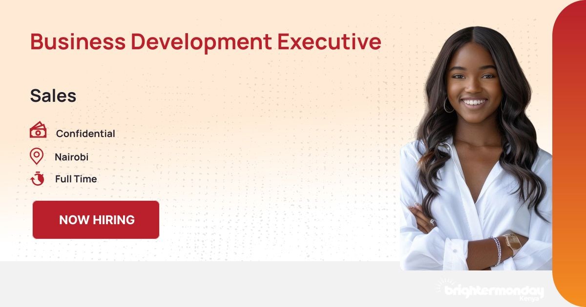 Business Development Executive at BrighterMonday.com Ltd | BrighterMonday