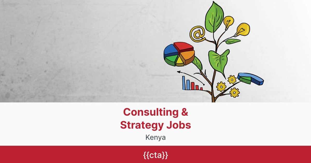 Consulting & Strategy Jobs in Kenya | BrighterMonday