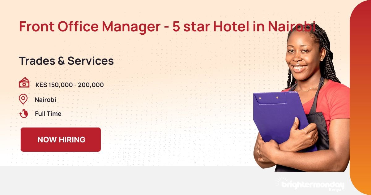 Front Office Manager - 5 star Hotel in Nairobi at Summit Recruitment ...