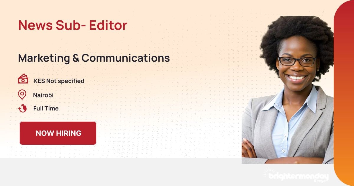 NEWS SUB- EDITOR at Kenyatta University | BrighterMonday