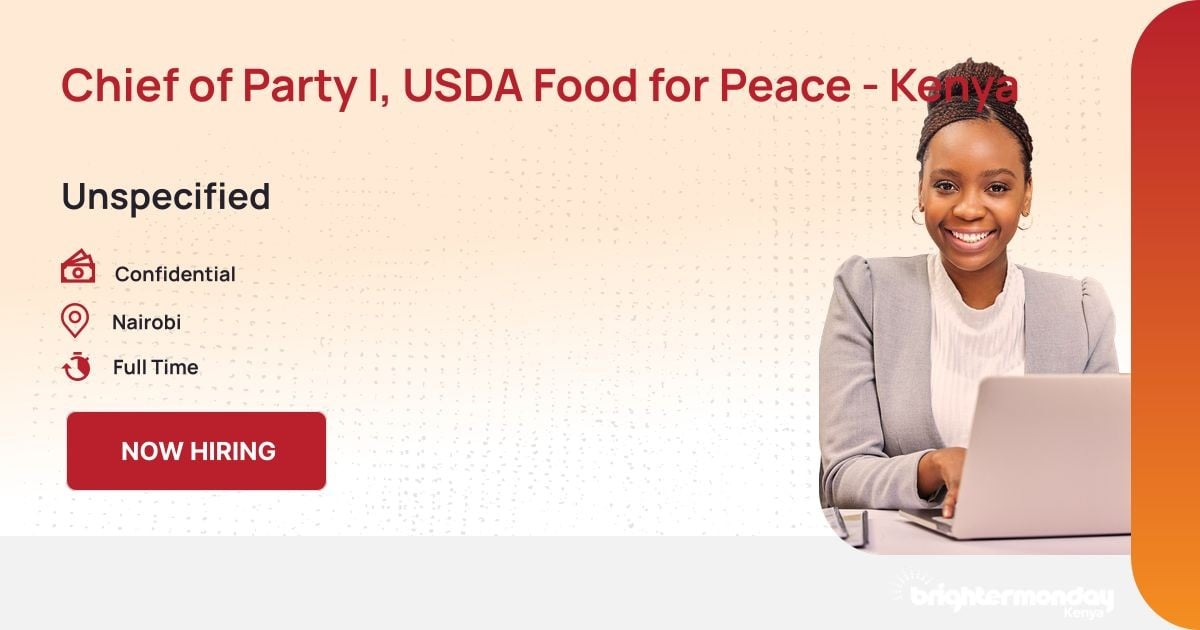 Chief of Party I, USDA Food for Peace - Kenya at Catholic Relief ...