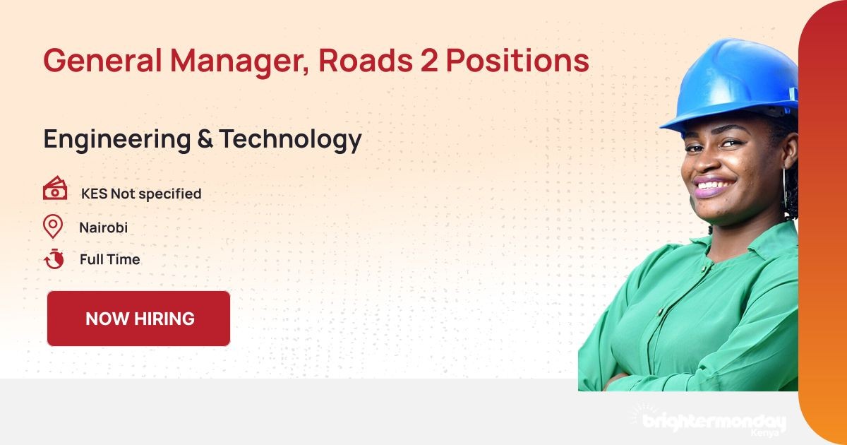 General Manager, Roads 2 Positions at Kenya National Highways Authority ...
