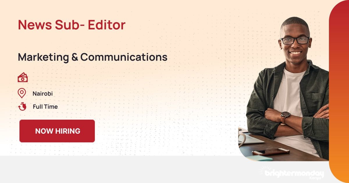 NEWS SUB- EDITOR at Kenyatta University | BrighterMonday
