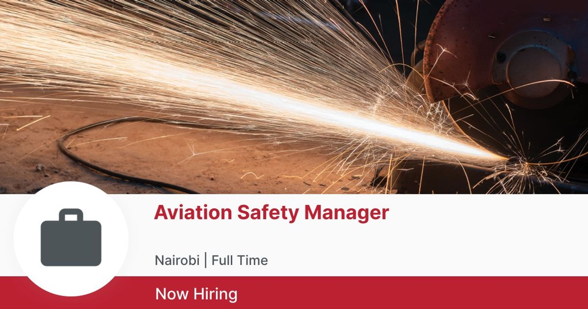 AVIATION SAFETY MANAGER at Safarilink Aviation | BrighterMonday