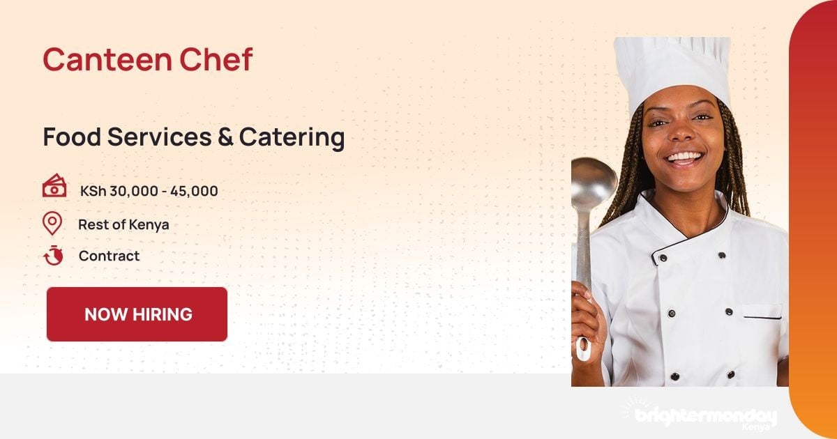 Canteen Chef at Uplands Premium Dairies & Foods Ltd | BrighterMonday