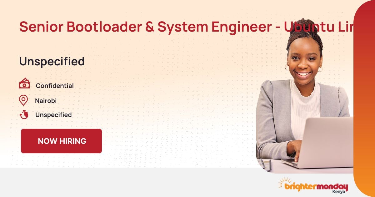 Senior Bootloader & System Engineer - Ubuntu Linux at Canonical | BrighterMonday