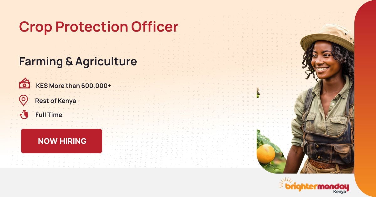 Crop Protection Officer at Corporate Staffing Services Ltd | BrighterMonday