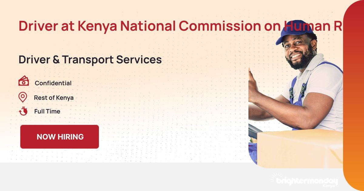 Driver at Kenya National Commission on Human Rights (KNCHR) at ...