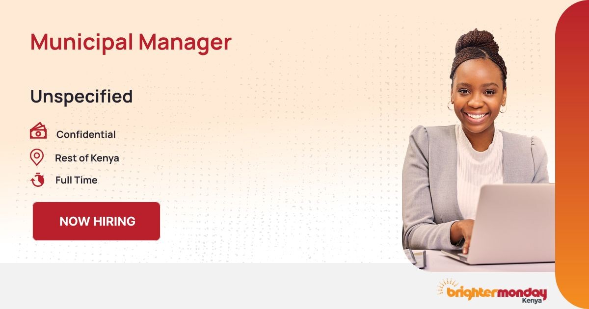 Municipal Manager at County Government of Samburu | BrighterMonday
