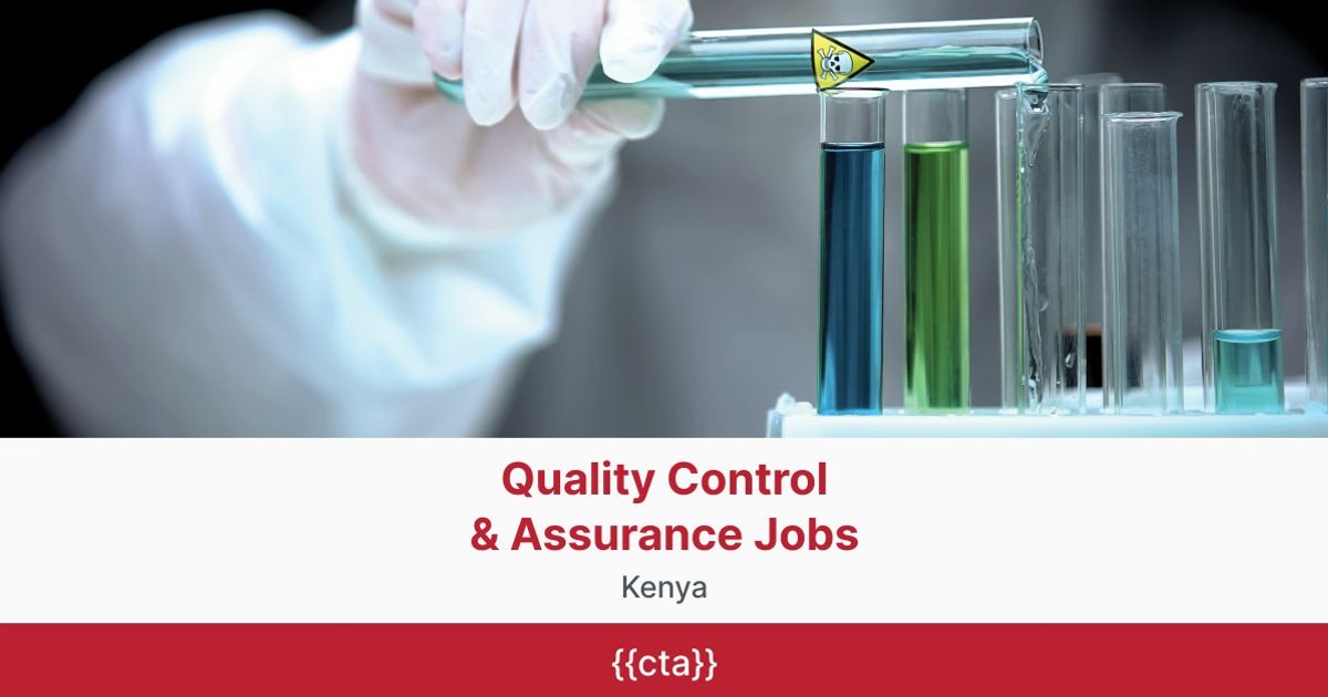 Quality Control & Assurance Jobs in Kenya | BrighterMonday