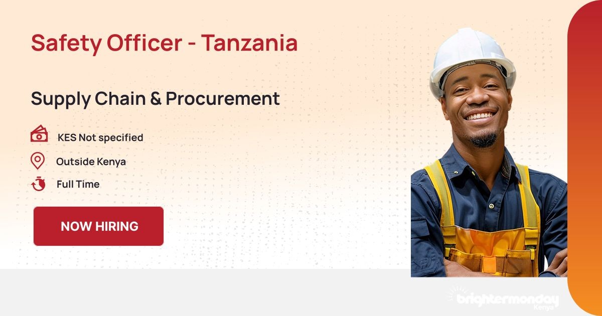 Safety Officer - Tanzania at Southern Link Ltd | BrighterMonday