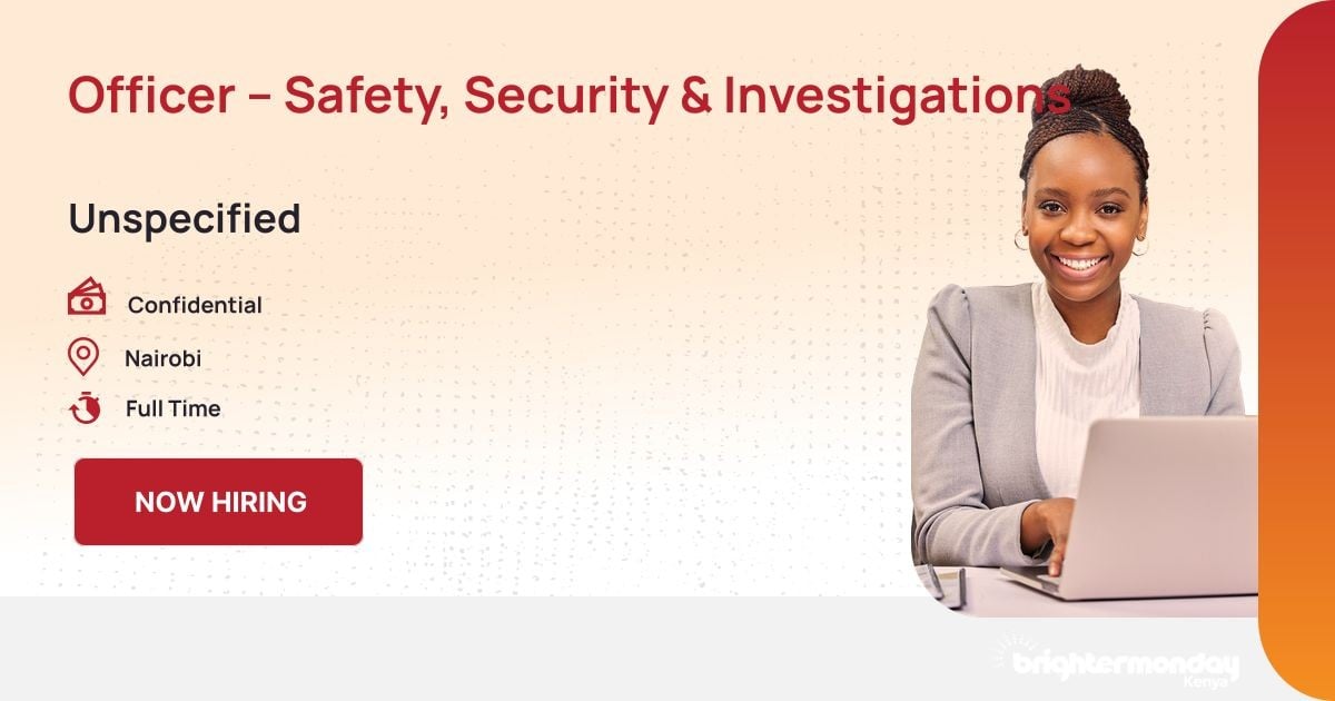 Officer – Safety, Security & Investigations at Rafiki Microfinance Bank ...