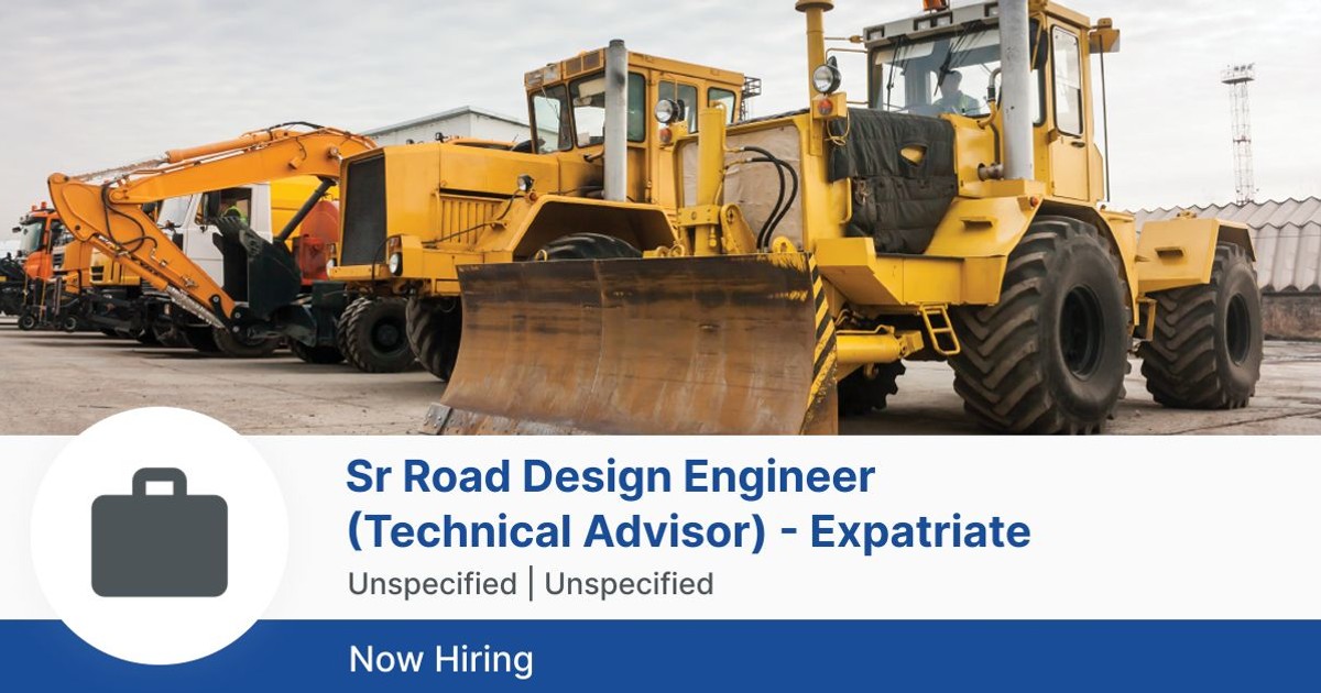 Sr Road Design Engineer (Technical Advisor) - Expatriate at Adexen ...