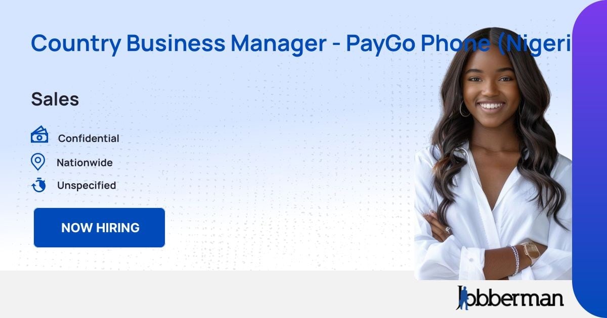 Country Business Manager - PayGo Phone (Nigeria) at Sun King Tanzanzia ...