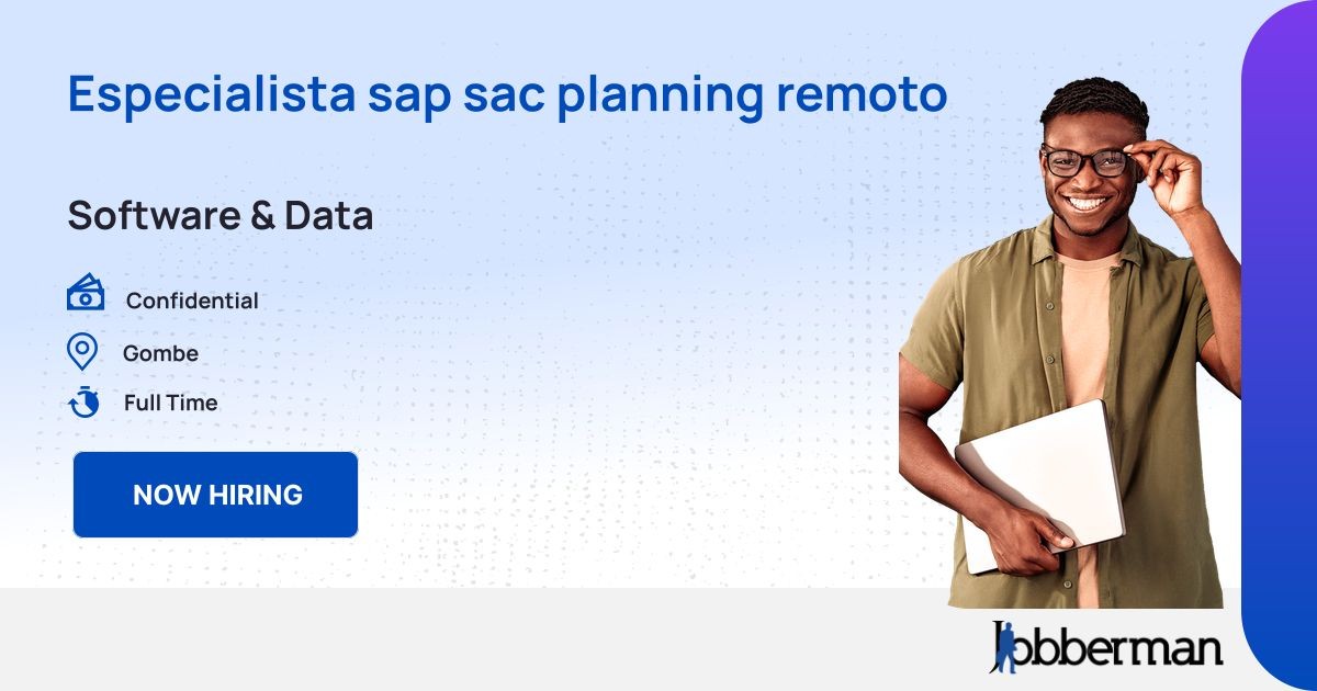 Especialista sap sac planning remoto at Netvagas | Jobberman