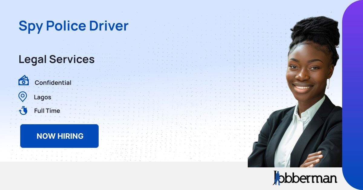 Spy Police Driver at eRecruiter Nigeria | Jobberman