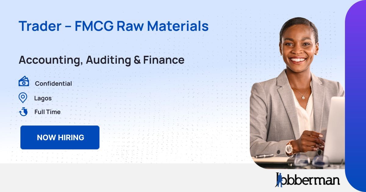 Trader – FMCG Raw Materials at Helean Global Consulting | Jobberman