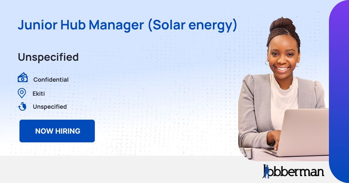Junior Hub Manager (Solar energy) at StreSERT Integrated Limited ...