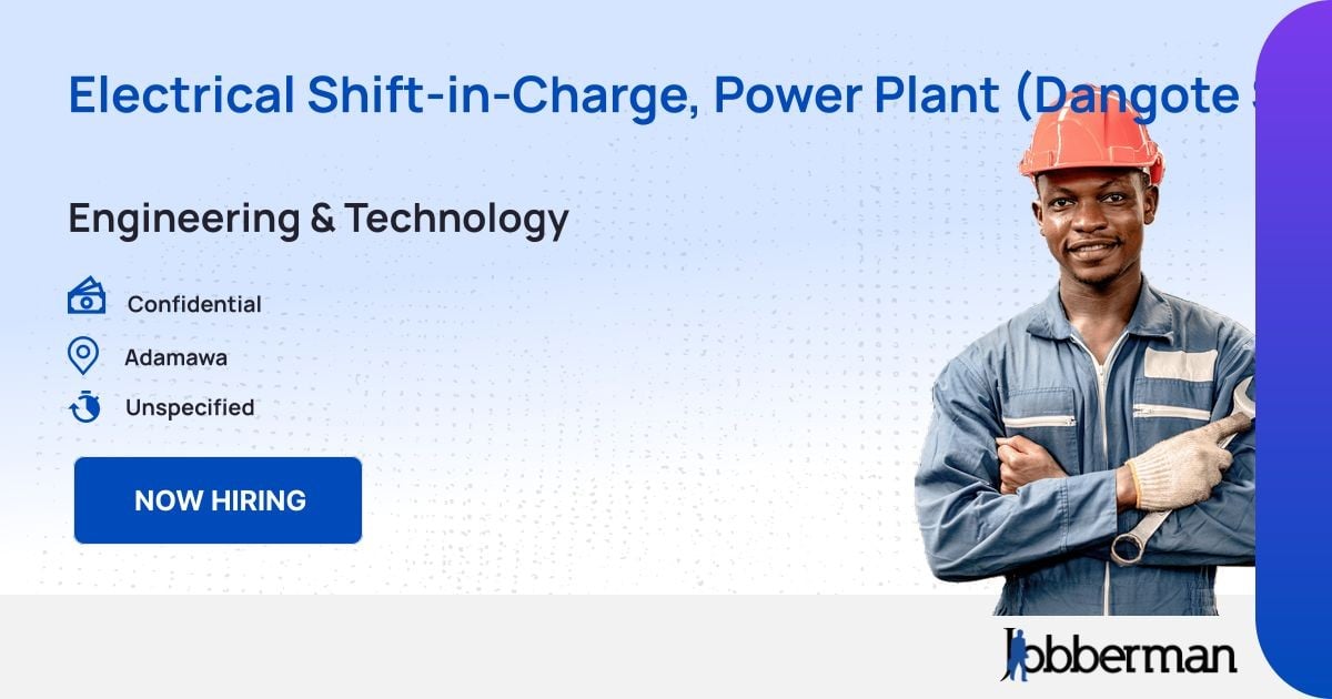Electrical Shift-in-Charge, Power Plant (Dangote Sugar Refinery Plc) at ...