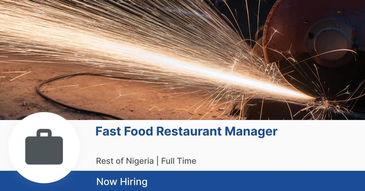 Fast Food Restaurant Manager at Manpower Nigeria | Jobberman