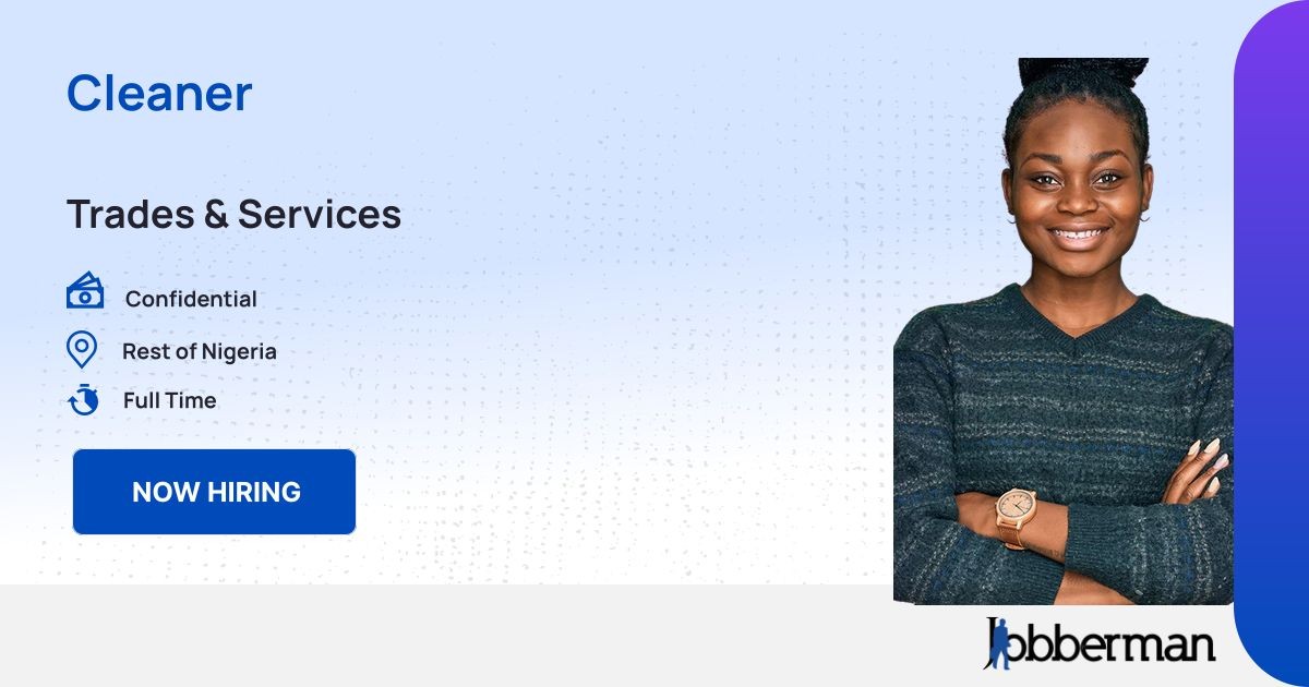 Cleaner at Manpower Nigeria | Jobberman