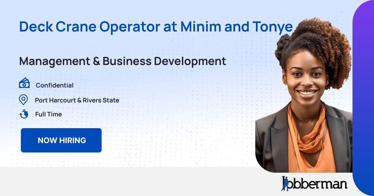 Deck Crane Operator at Minim and Tonye at Jobgam | Jobberman