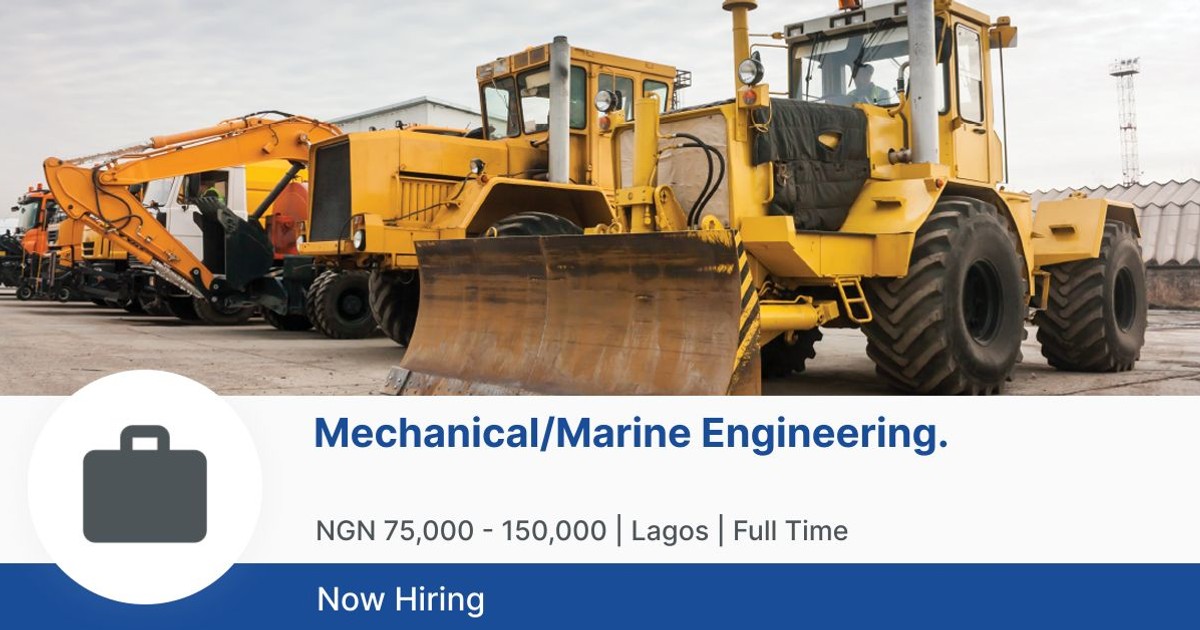 Mechanical/Marine Engineering. at Nigerian Navy | Jobberman