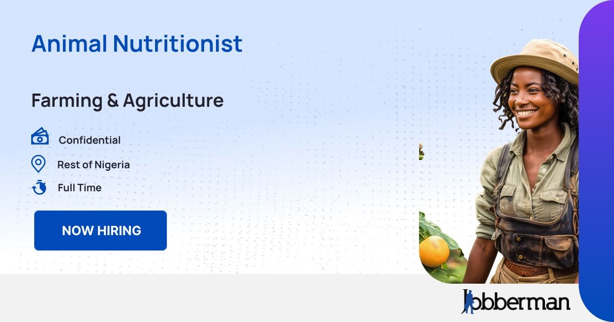 Animal Nutritionist at Manpower Nigeria | Jobberman