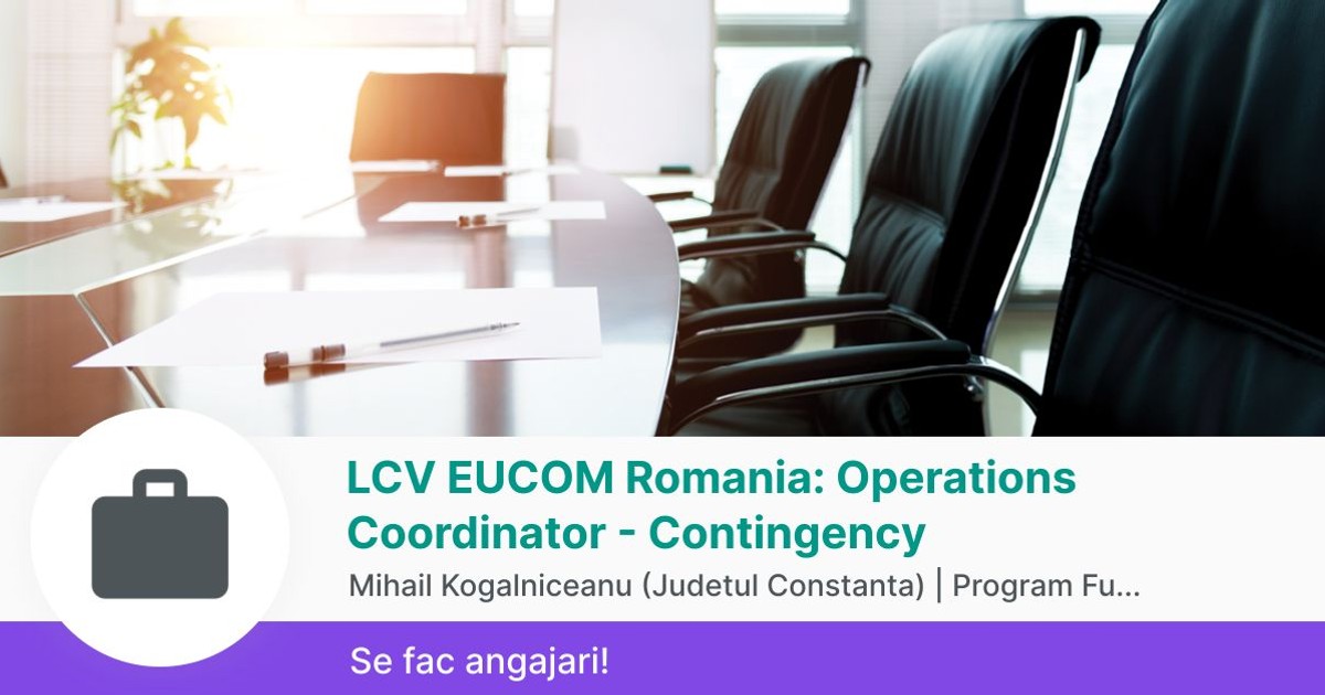 LCV EUCOM Romania: Operations Coordinator - Contingency in Mihail ...