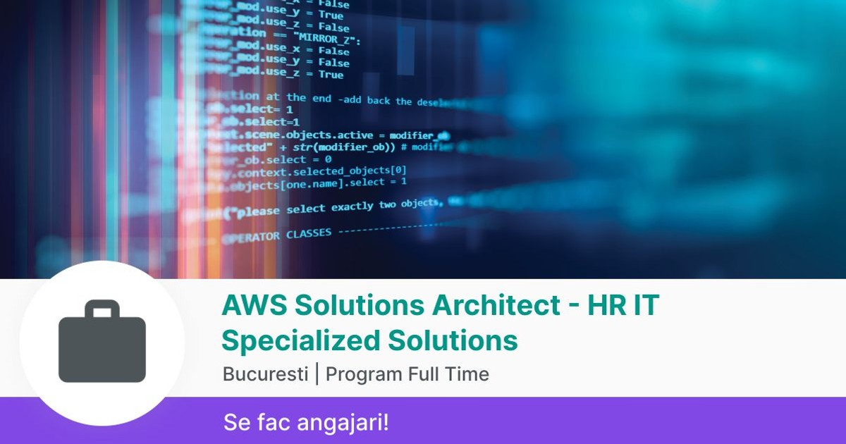 AWS Solutions Architect - HR IT Specialized Solutions in Bucuresti la ...