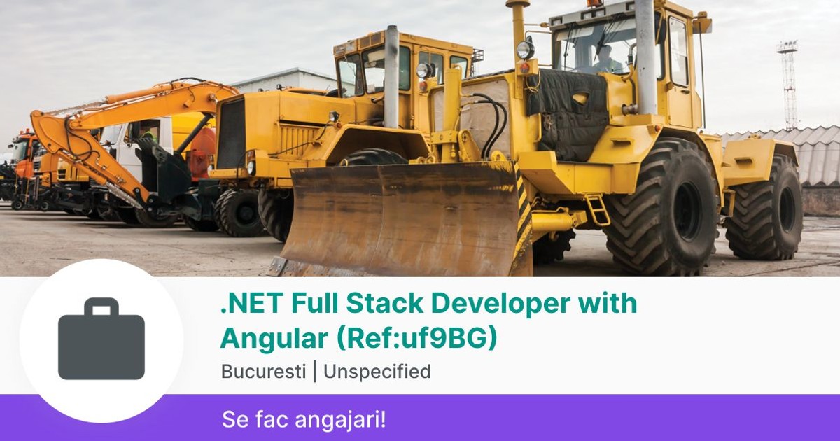 .NET Full Stack Developer with Angular (Ref:uf9BG) in Bucuresti la ...