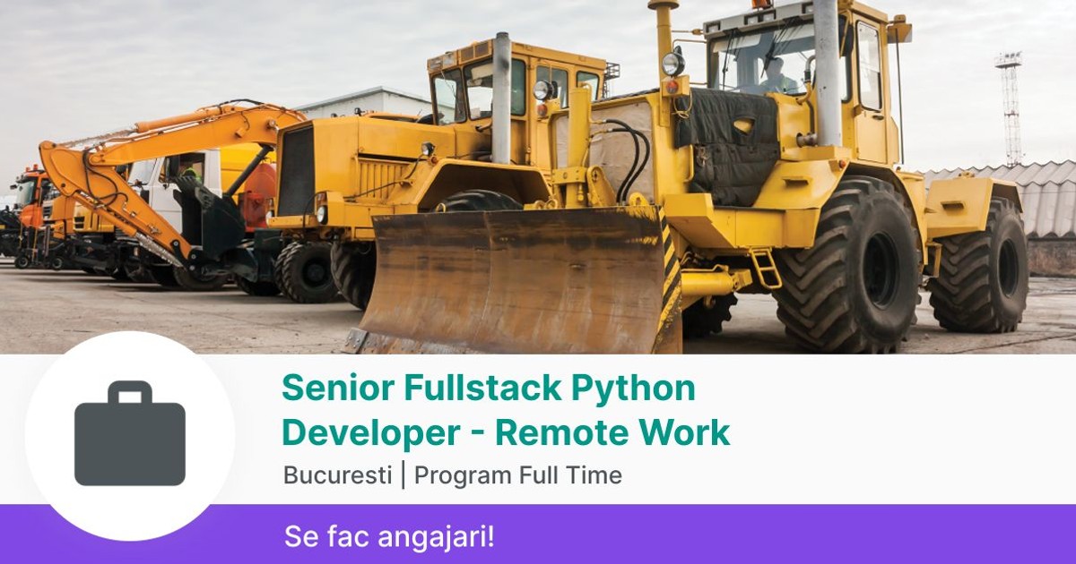 Senior Fullstack Python Developer - Remote Work in Bucuresti la ...