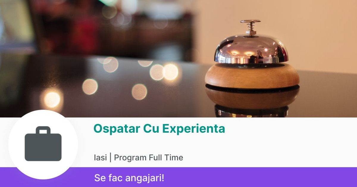 Ospatar Cu Experienta in Iasi la sc Nbb Premium Srl | Jobradar24