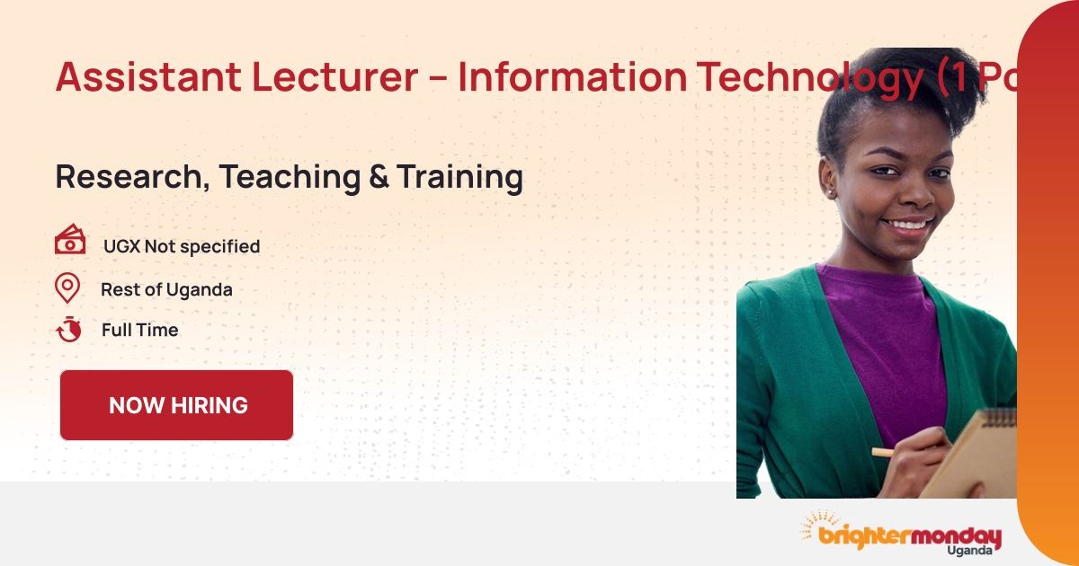 Assistant Lecturer – Information Technology (1 Post) at Muni University ...