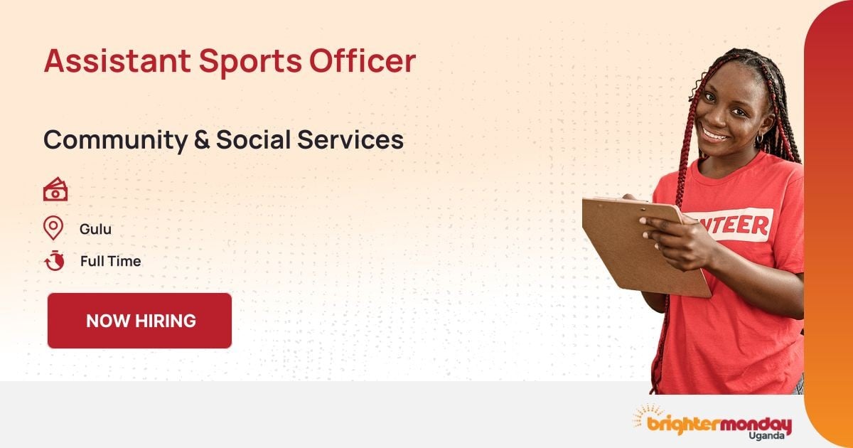 Assistant Sports Officer at GULU DISTRICT SERVICE COMMISSION ...