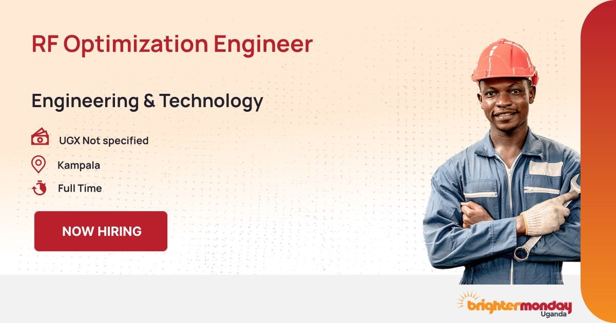 RF Optimization Engineer at ZTE Uganda Ltd | BrighterMonday