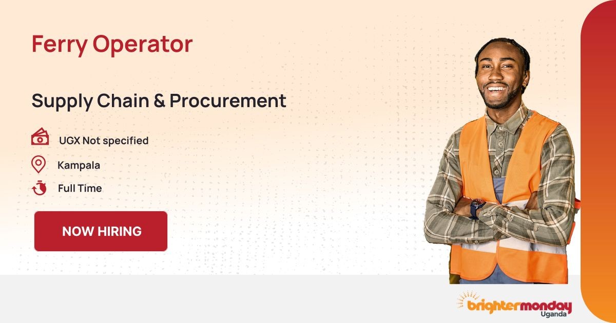 Ferry Operator at Uganda National Roads Authority | BrighterMonday